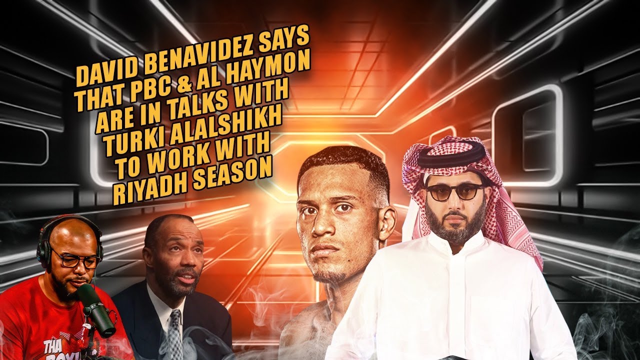 ☎️David Benavidez Says The PBC & Al Haymon are in Talks With Turki ...